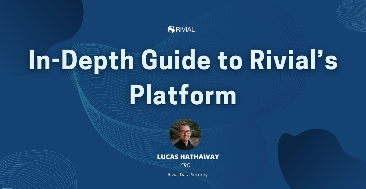 Rivial Security - Video Demo - An In-Depth Guide to Rivial’s Platform